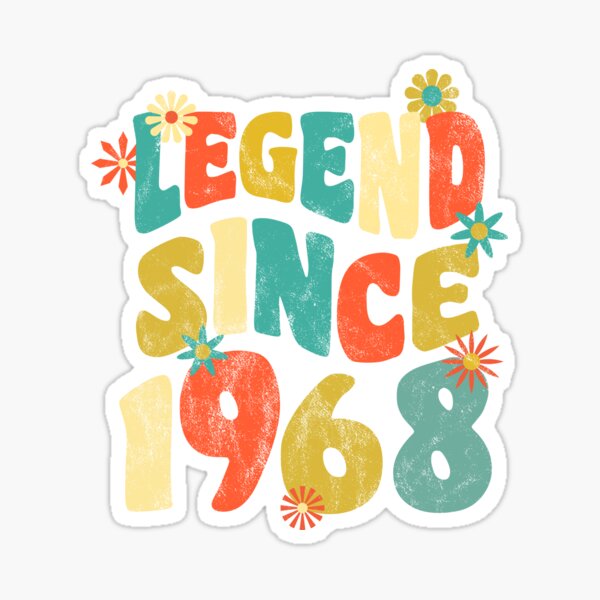 "Legend Since 1968 Vintage Worn Look Born in 1968 " Sticker for Sale by ...
