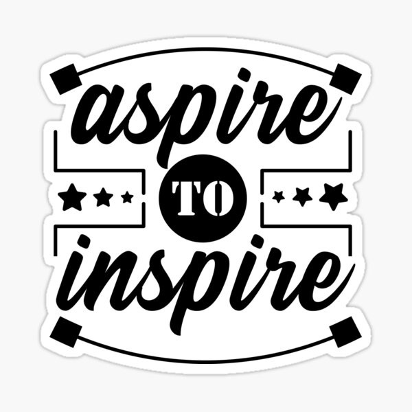 "Aspire To Inspire - Motivational Quotes" Sticker for Sale by ...