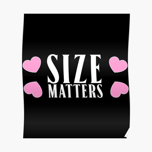 "Size Matters | Cute ambiguous design" Poster for Sale by ProdbyNiECO ...