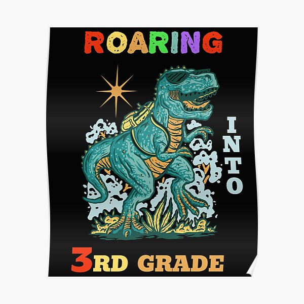 "Roaring Into 3rd Grade" Poster for Sale by thejackalope83 | Redbubble