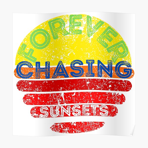 "Forever Chasing Sunsets Sticker" Poster for Sale by DeliciouSs | Redbubble