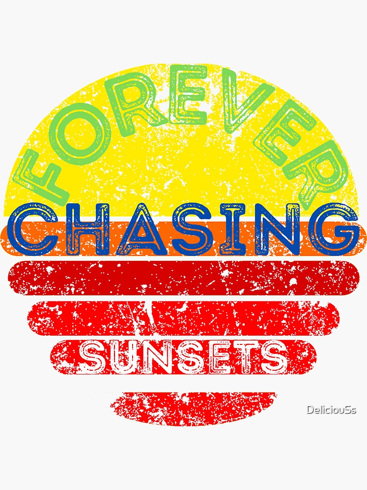 "Forever Chasing Sunsets Sticker" Sticker for Sale by DeliciouSs ...