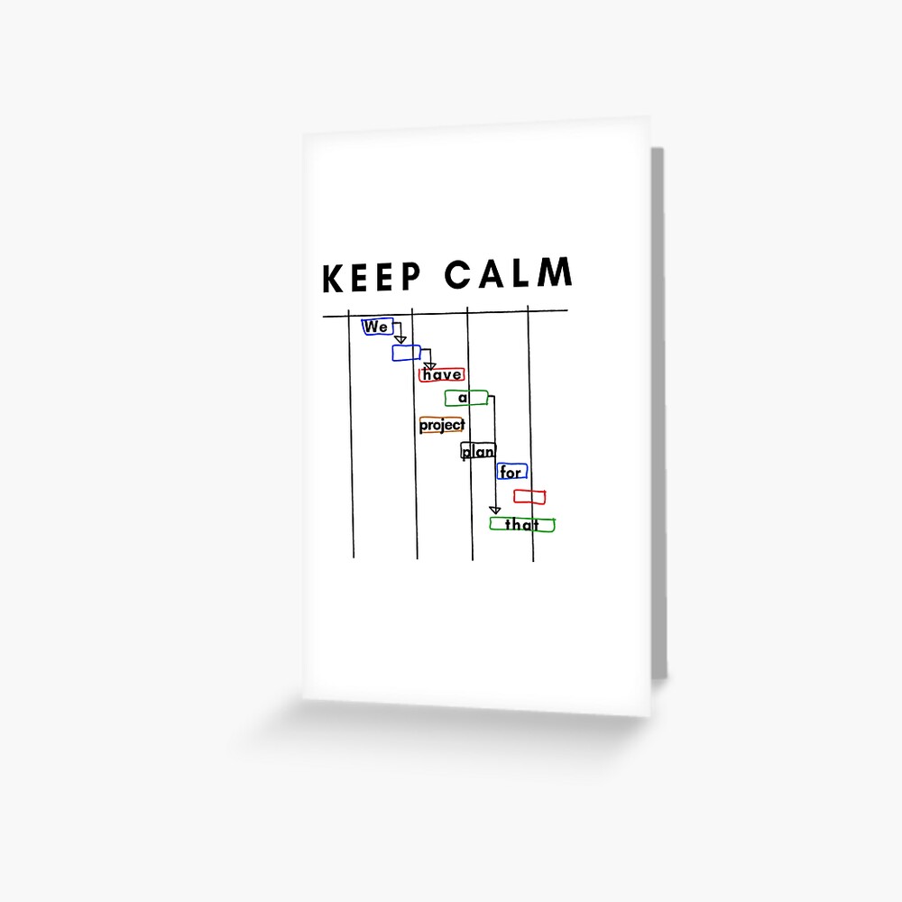 "Keep Calm Project manager project plan gantt" Greeting Card for Sale ...