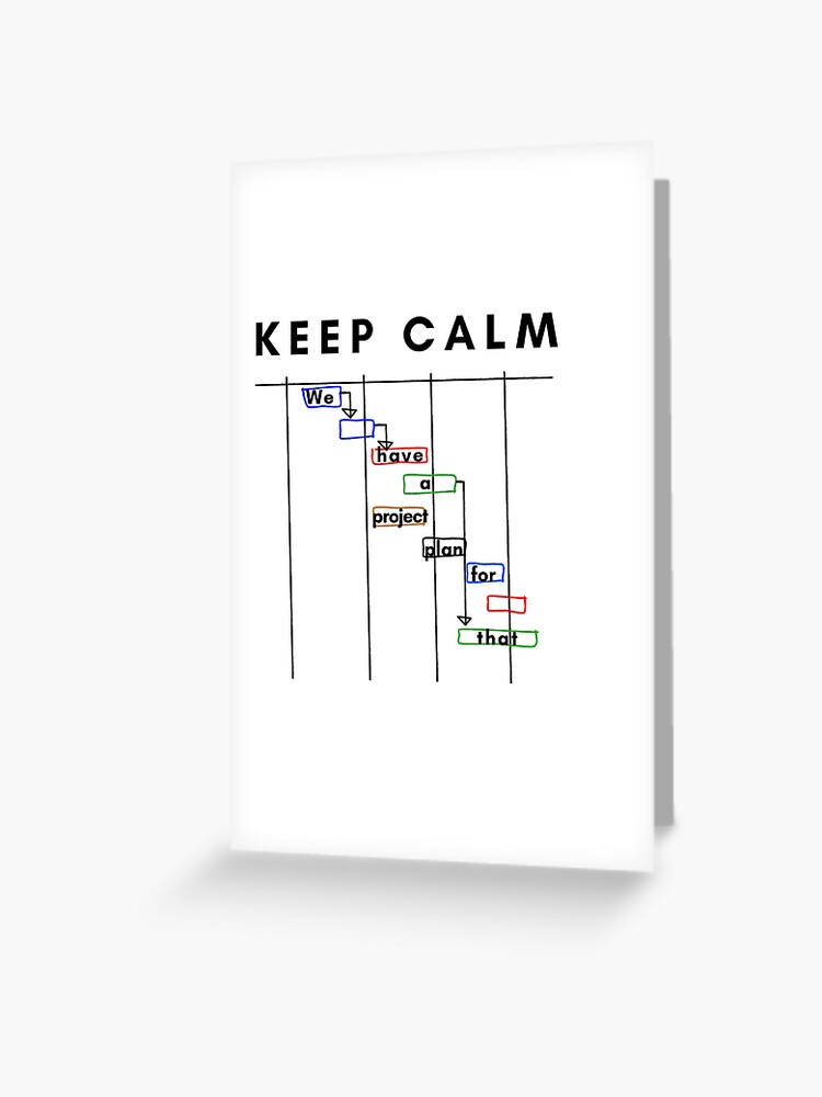 "Keep Calm Project manager project plan gantt" Greeting Card for Sale ...