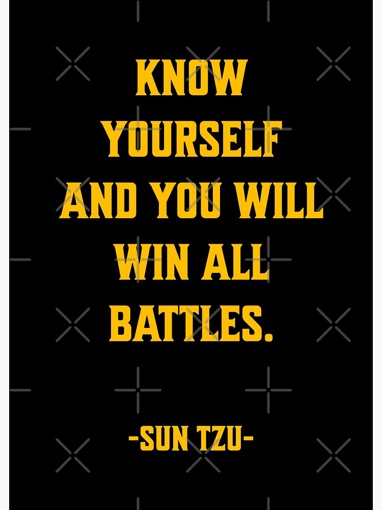 "Know yourself and you will win all battles Sun Tzu motivational quote ...