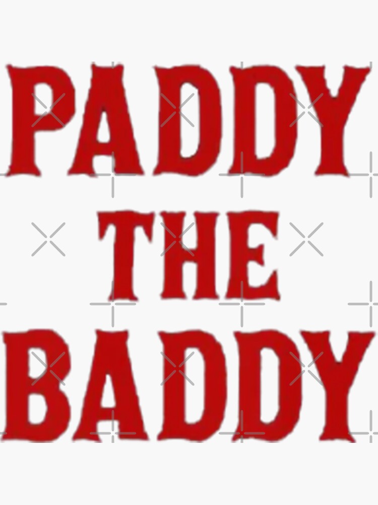 " paddy the baddy" Sticker for Sale by BYROSALINDA | Redbubble
