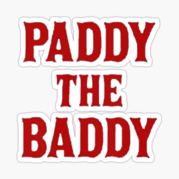 " paddy the baddy" Sticker for Sale by BYROSALINDA | Redbubble