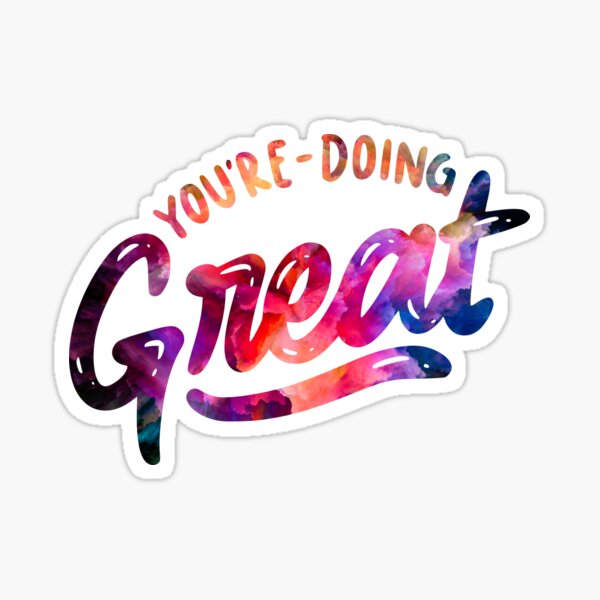 "You are doing Great" Sticker for Sale by optimistically | Redbubble