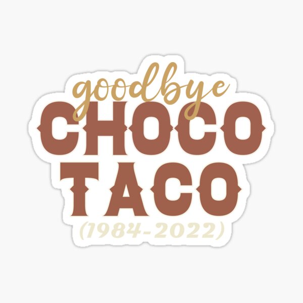 "Goodbye Choco Taco" Sticker for Sale by AY-Store24 | Redbubble