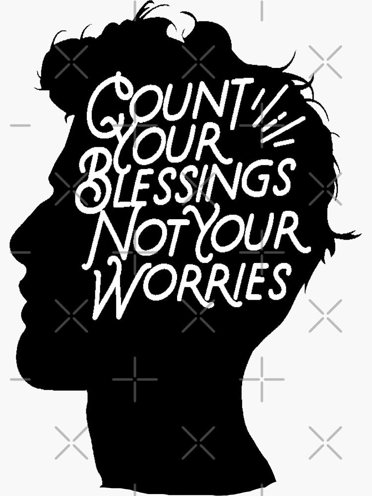 "Count your blessings not your worries" Sticker for Sale by AYAZOU | Redbubble