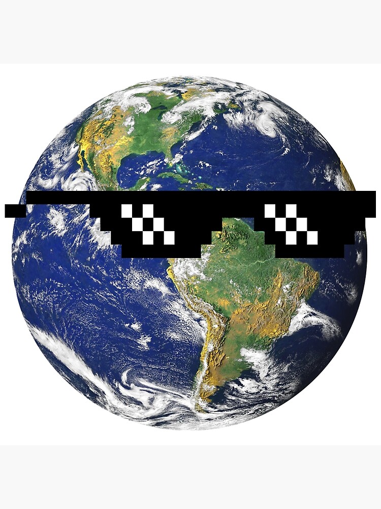 Mlg Glasses Earth Poster For Sale By Olivia 777 Redbubble
