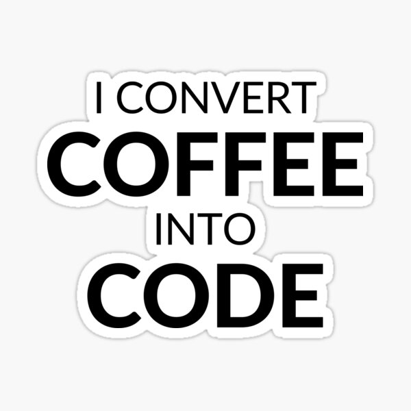 "Convert Coffee into Code" Sticker for Sale by E8bitstudio | Redbubble