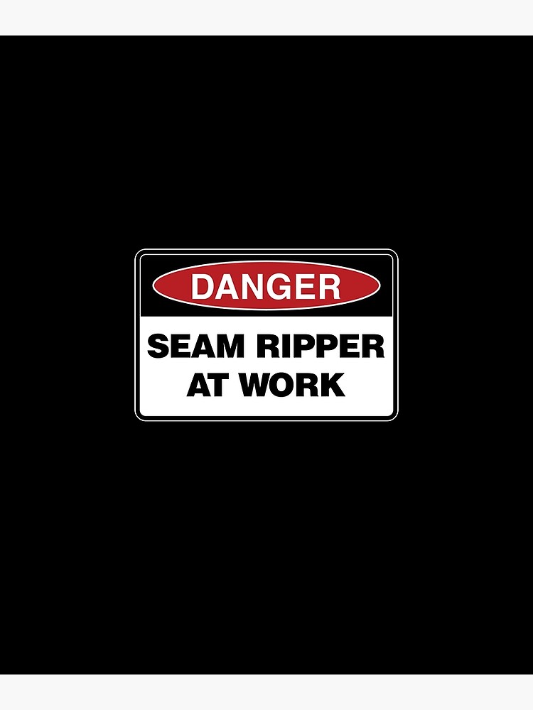 "Danger Seam Ripper At Work" Poster for Sale by twHistory | Redbubble