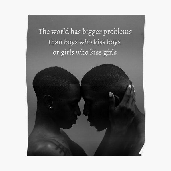 " The world has bigger problems than boys kissing boys and girls ...