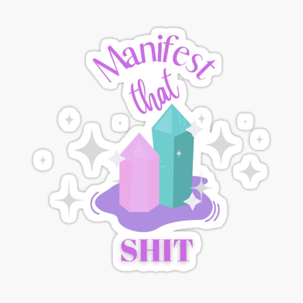 "Manifest" Sticker for Sale by MystikalMoon | Redbubble