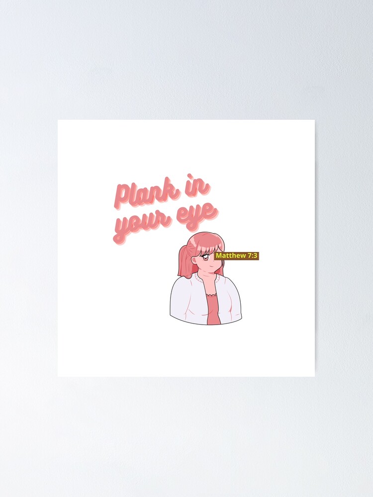 "Why do you look at the speck of sawdust in your brother’s eye and pay ...