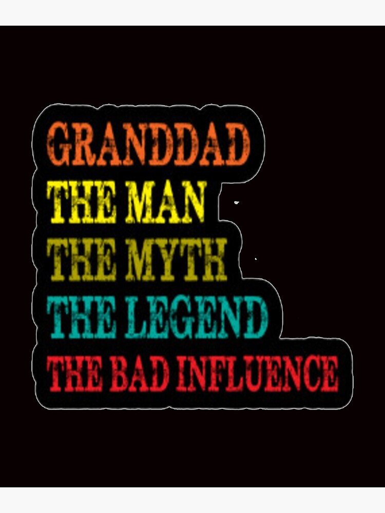 Póster «El abuelo El hombre El mito La leyenda La mala influencia» de ...