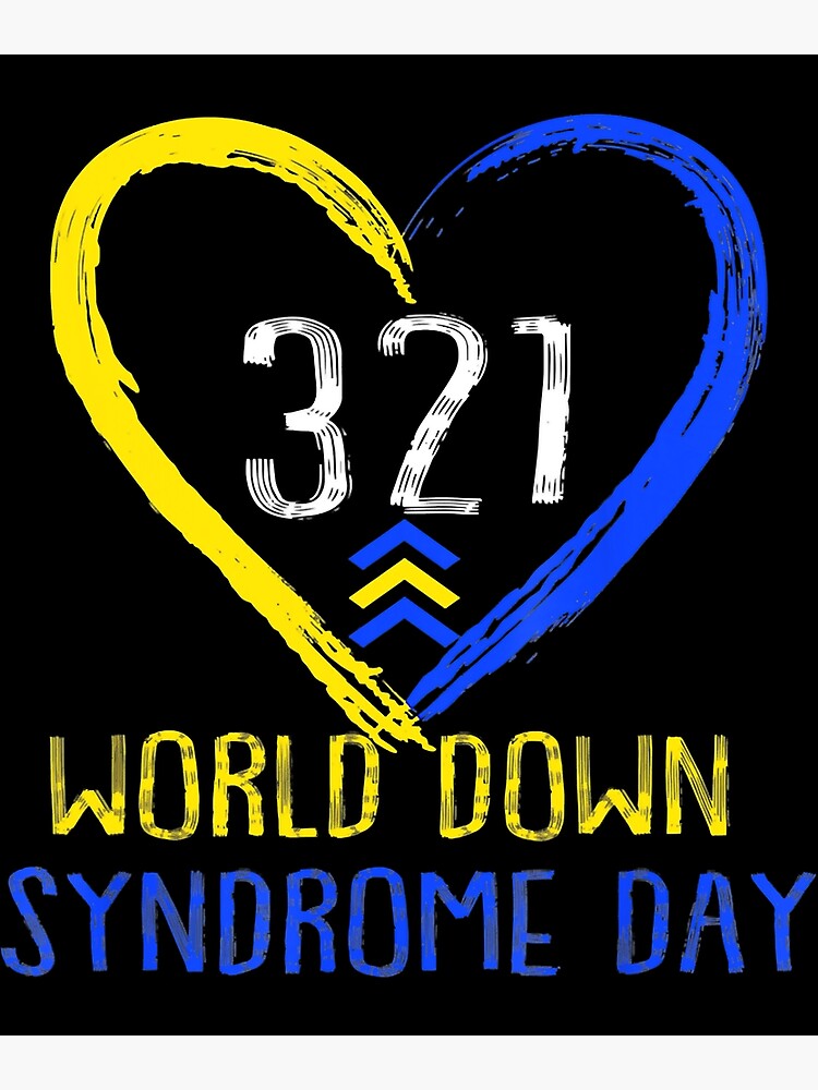 "Love World Down Syndrome Awareness Day Love 321" Poster for Sale by ...