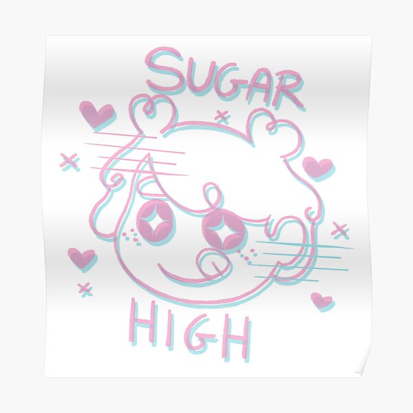 "Sugar High " Poster for Sale by BugPokemonBoy | Redbubble