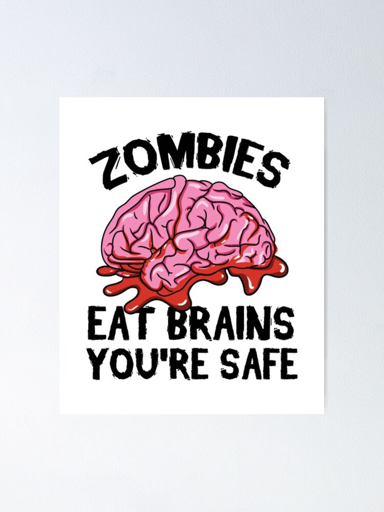 "Zombies eat brains your safe Halloween" Poster for Sale by Lambalar ...