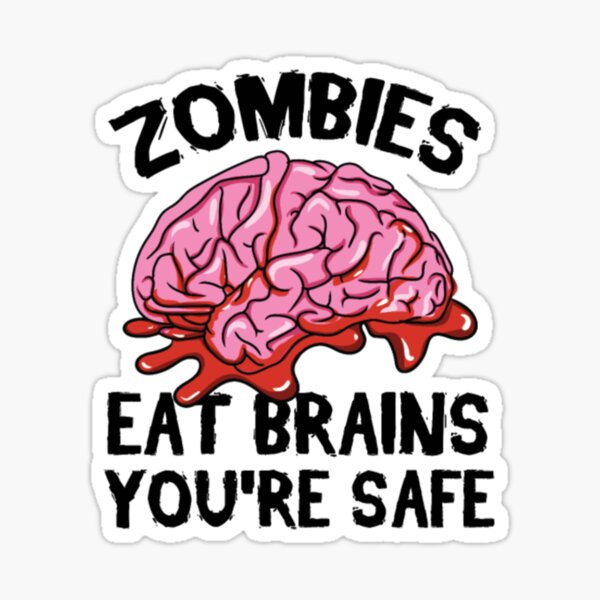 "Zombies eat brains your safe Halloween" Sticker for Sale by Lambalar ...
