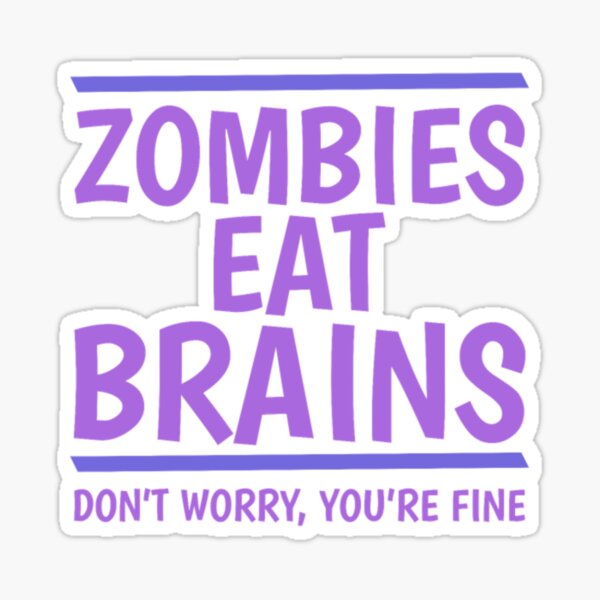"Zombies Eat Brains" Sticker for Sale by Lambalar | Redbubble