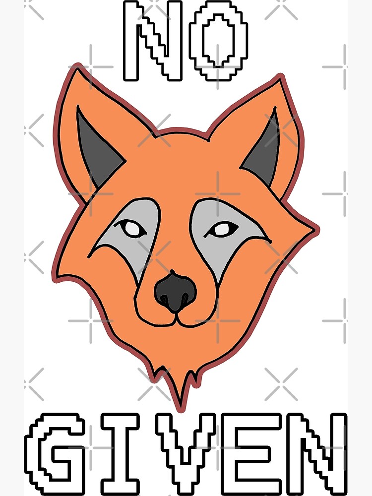 "NO FOX GIVEN" Photographic Print for Sale by Statepallets | Redbubble