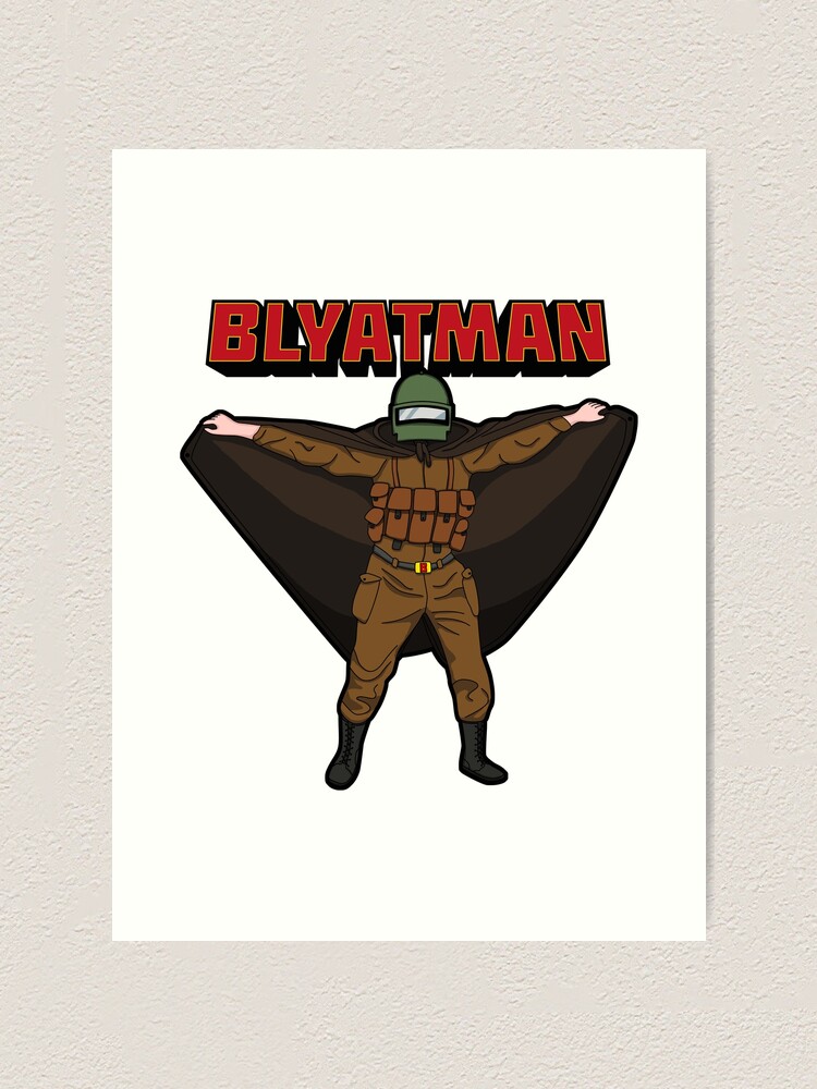 "BLYATMAN" Art Print for Sale by CelebrateOurEnd | Redbubble