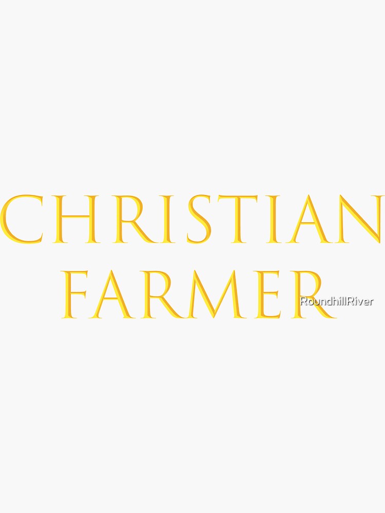 "Christian Farmer Gold Design" Sticker for Sale by RoundhillRiver ...