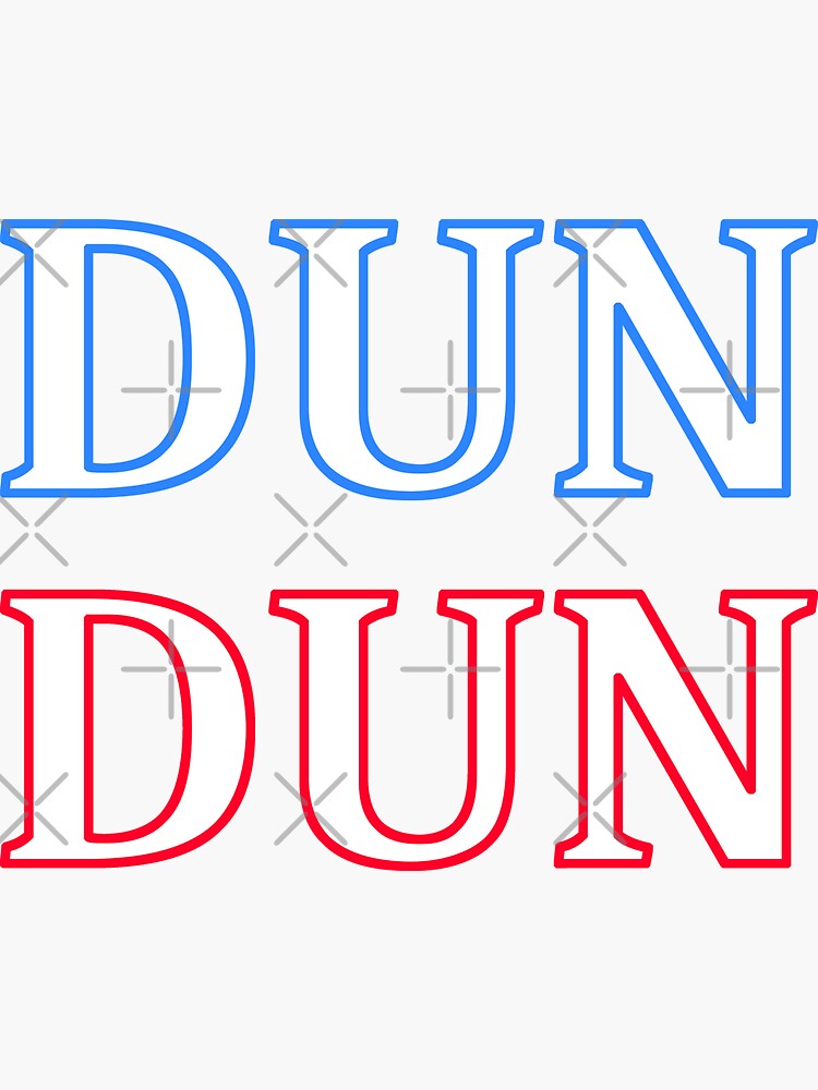 "DUN DUN" Sticker for Sale by barrelroll909 | Redbubble