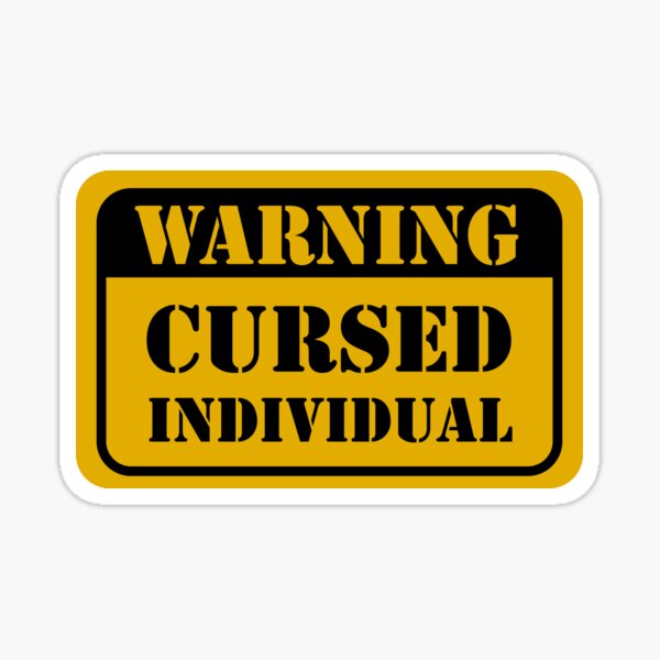 "Warning Cursed Individual" Sticker for Sale by GraphismNinja | Redbubble