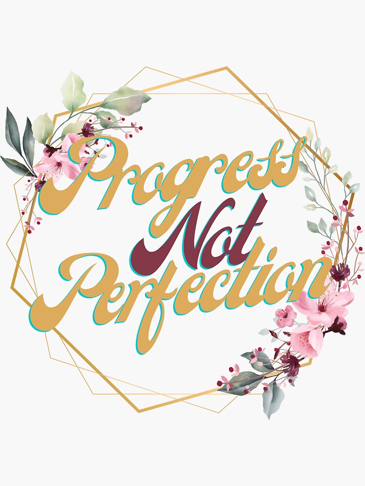 "Progress Not Perfection" Sticker for Sale by AYT-Shirts | Redbubble