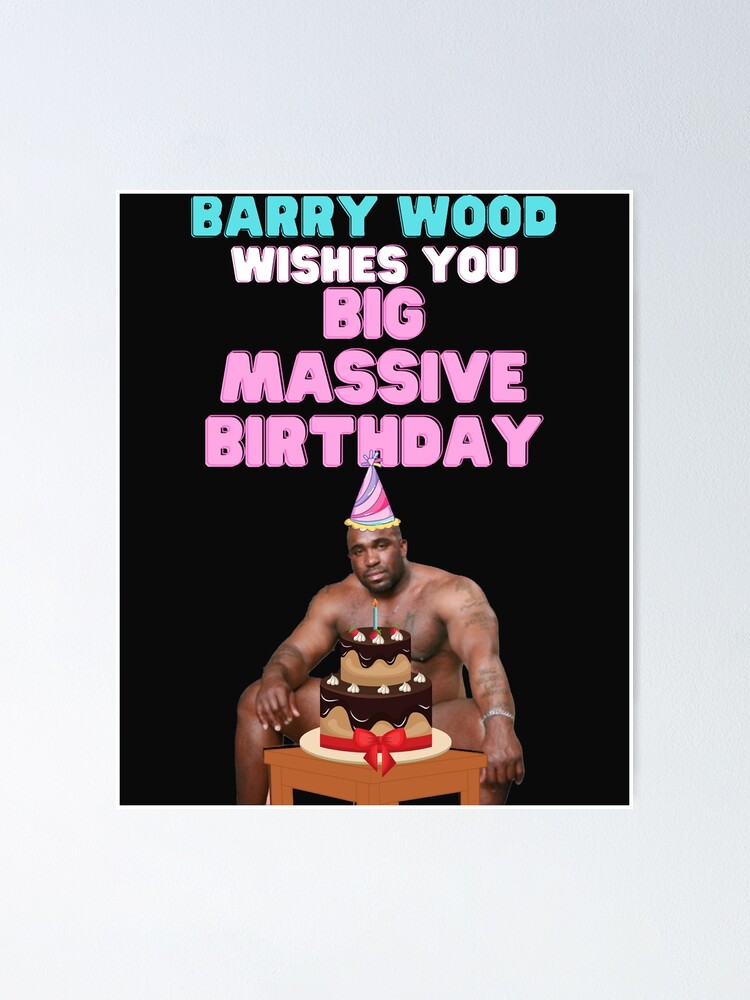 "Happy Birthday from Barry Wood- funny Barry Wood wishes you a big ...