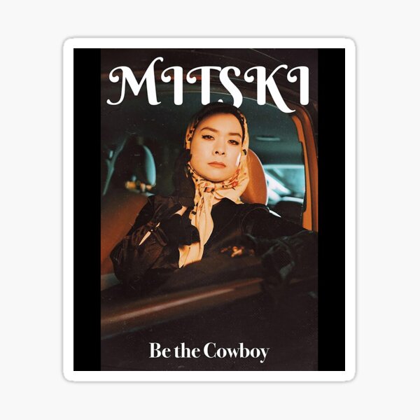 "Mitski Be the Cowboy " Sticker for Sale by MaidaDaughe | Redbubble