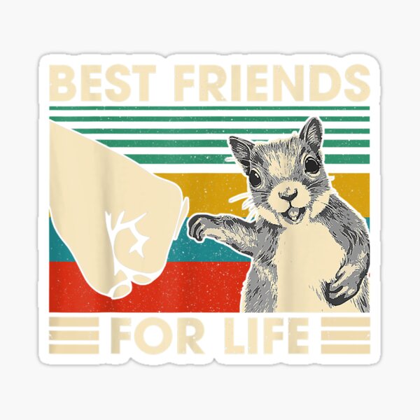 "Squirrel Best Friend For Life" Sticker for Sale by ScarlettAlex ...