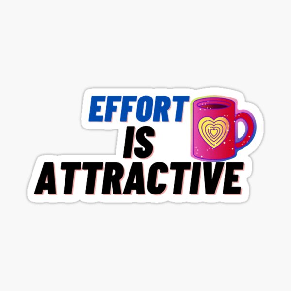"Effort" Sticker for Sale by Showmee | Redbubble