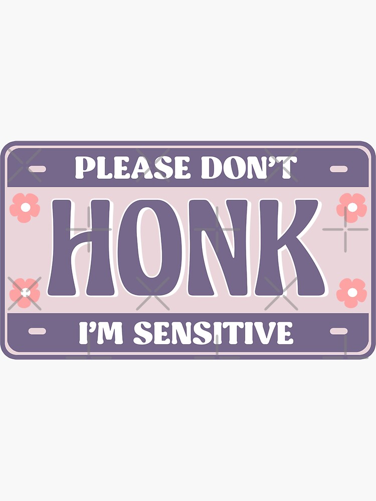 "Please Don't Honk I'm SENSITIVE Car Decal Funny Bumper" Sticker for ...
