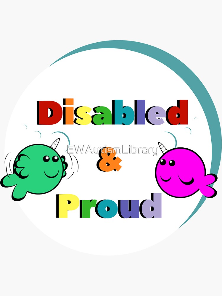 "Disabled & Proud" Sticker for Sale by EWAutismLibrary | Redbubble