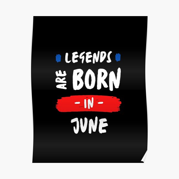 "June legends" Poster for Sale by Bunea-design | Redbubble