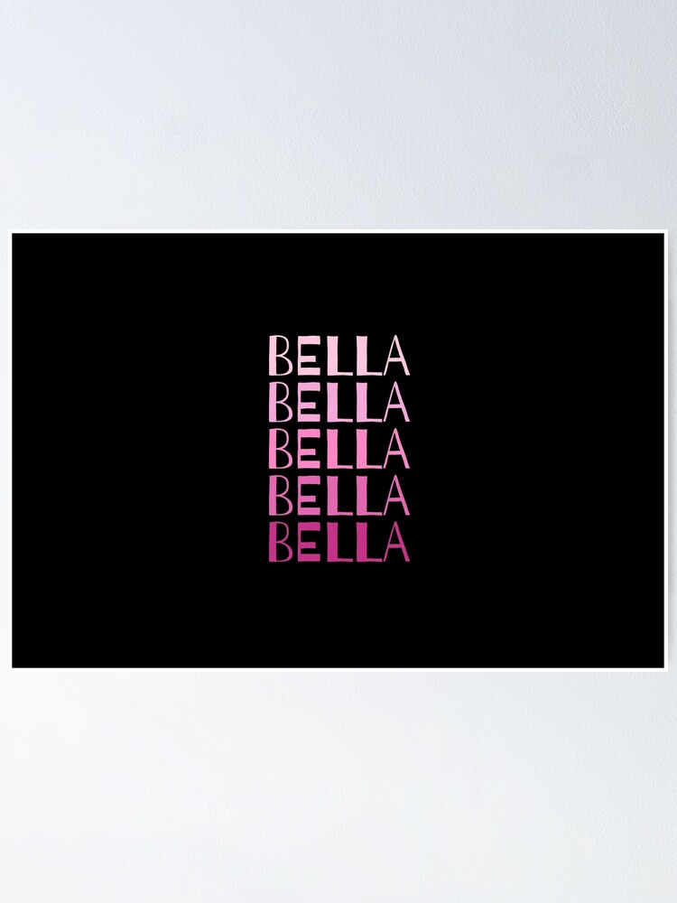 "Bella - Name " Poster for Sale by Name-Bubble | Redbubble