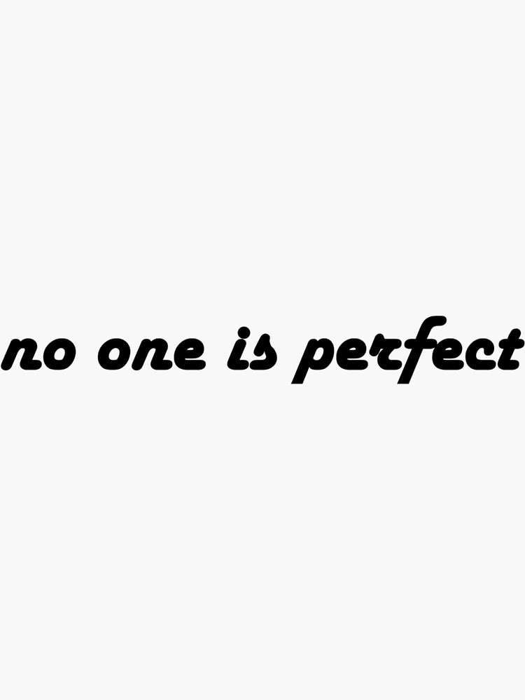 "No one is perfect" Sticker for Sale by sulmandesign | Redbubble