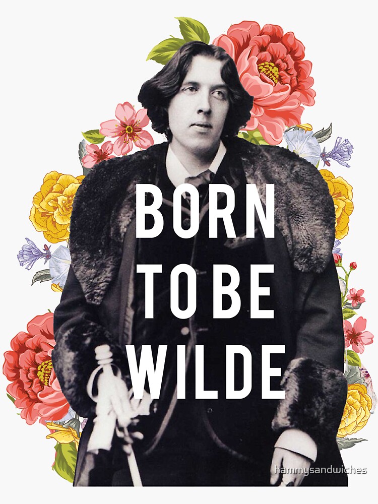 "born to be wilde" Sticker for Sale by hammysandwiches | Redbubble