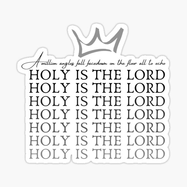 "Holy Is the Lord" Sticker for Sale by MikahGDesigns | Redbubble