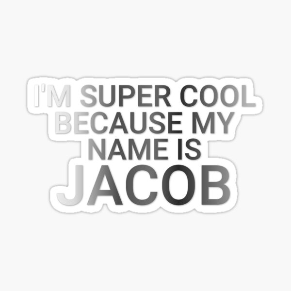 "COOL GUY JACOB" Sticker for Sale by Golden-Shark | Redbubble