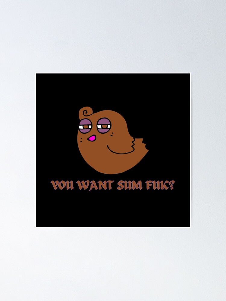 "You want sum fuk?" Poster for Sale by TracyPhotoArt | Redbubble