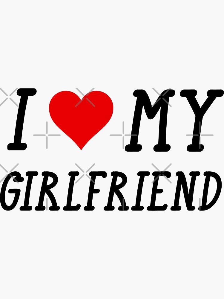 "I love my girlfriend" Sticker for Sale by Devil-Made-it | Redbubble
