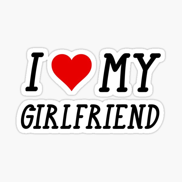 "I love my girlfriend" Sticker for Sale by Devil-Made-it | Redbubble