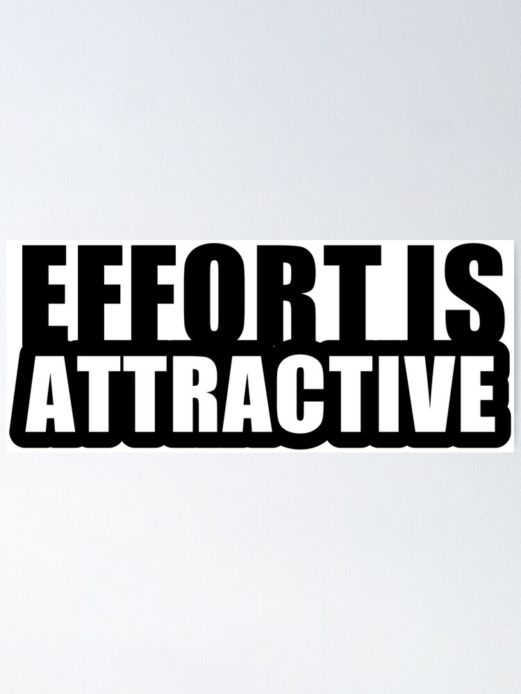 "Effort is attractive | Motivational quotes | Positive quotes" Poster ...