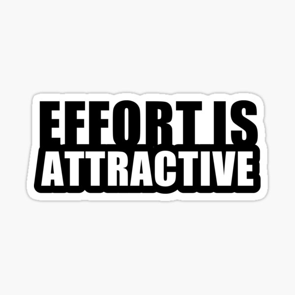 "Effort is attractive | Motivational quotes | Positive quotes" Sticker ...