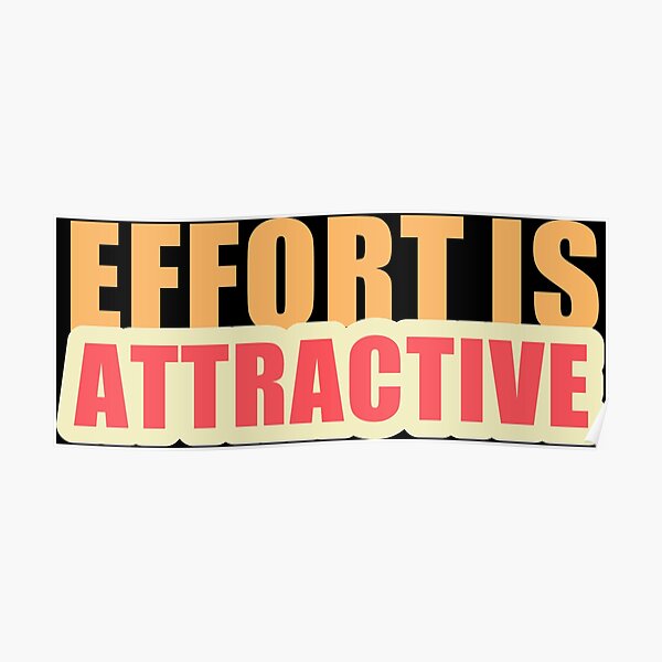 "Effort is attractive | Motivational quotes | Positive quotes" Poster ...